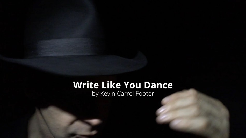 Write Like You Dance - Kevin Carrel Footer